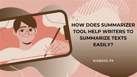 How Does A Summarizer Tool Help Writers To Summarize Text Easily