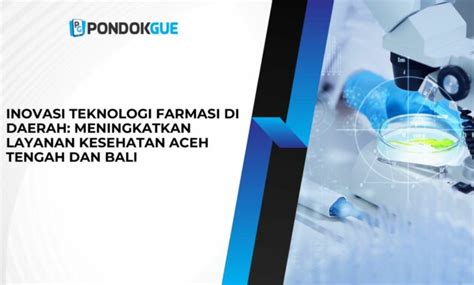 Biotek Farmasi Indonesia Inovasi Dan Kontribusi Untuk Dunia Kesehatan Pondokgue