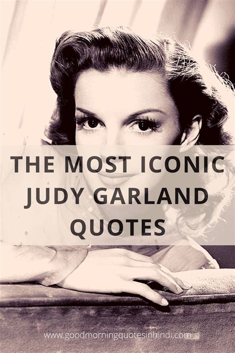 99 Most Inspiring Judy Garland Quotes Of All Time In 2025
