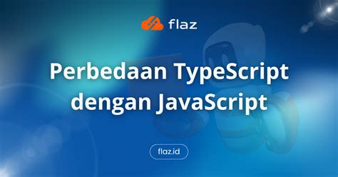 Perbedaan Typescript Vs Javascript Fundamental Pilih Terbaik Knowledgebase Flazid