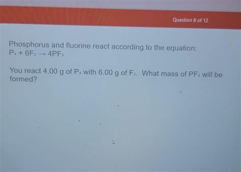 Solved Phosphorus And Fluorine React According To The Chegg