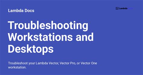 Troubleshooting Workstations And Desktops Lambda Docs