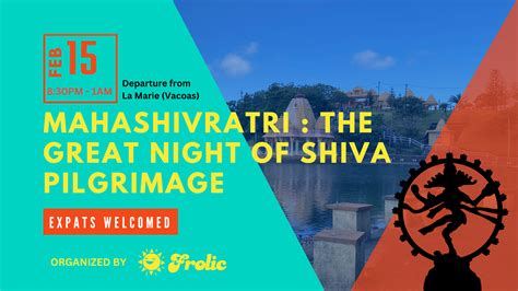 Mahashivratri The Great Night Of Shiva Pilgrimage Expats Welcomed