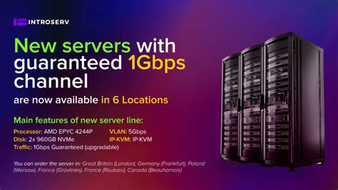 Introducing New Servers With Guaranteed 1 Gbps Channel INTROSERV