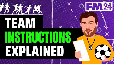 FM24 TEAM INSTRUCTIONS EXPLAINED FOOTBALL MANAGER TACTIC GUIDE