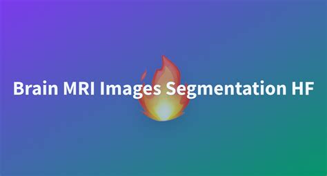 Brain Mri Images Segmentation Hf A Hugging Face Space By Aryehrotberg