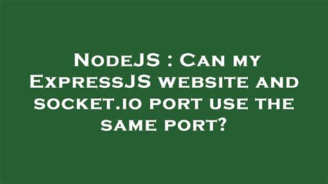 Nodejs Can My Expressjs Website And Port Use The Same Port
