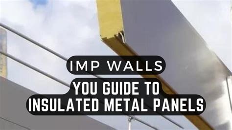 Imp Walls Your Guide To Insulated Metal Panels