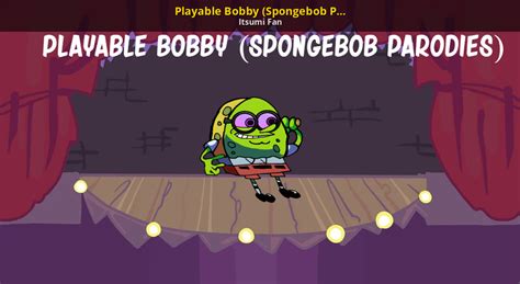 Playable Bobby Spongebob Parodies Friday Night Funkin Mods