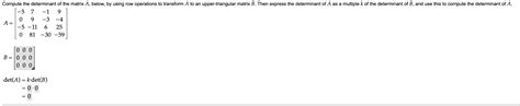 Solved Compute The Determinant Of The Matrix A Below By