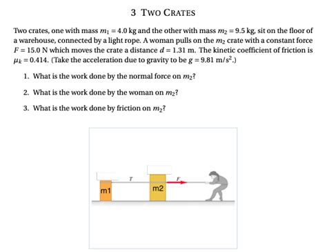 Solved Two Crates One With Mass M1 4 0 Kg And The Other