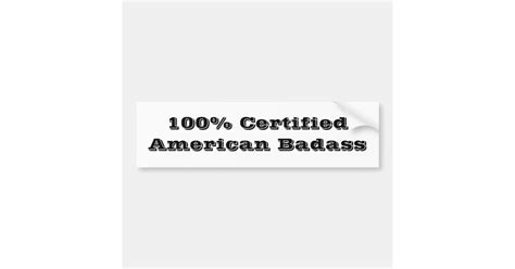 100 Certified American Badass Bumper Sticker Zazzle