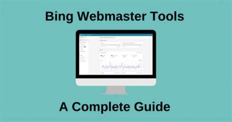 A Complete Guide To Bing Webmaster Tools