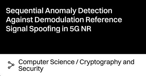 Sequential Anomaly Detection Against Demodulation Reference Signal Spoofing In 5g Nr