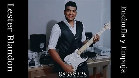 Enchufla Y Empuja Lester Blandon Youtube Music