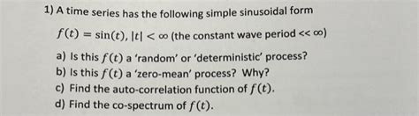 Solved 1 A Time Series Has The Following Simple Sinusoidal
