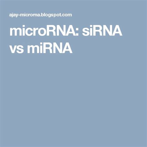 MicroRNA SiRNA Vs MiRNA Knowledge