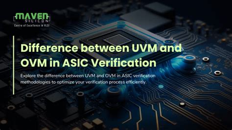 Difference Between Uvm And Ovm In Asic Verification Maven Silicon