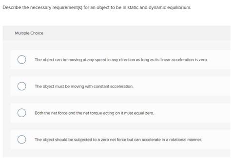 Describe The Necessary Requirements For An Object To Be In Static And Dynamic Equilibrium
