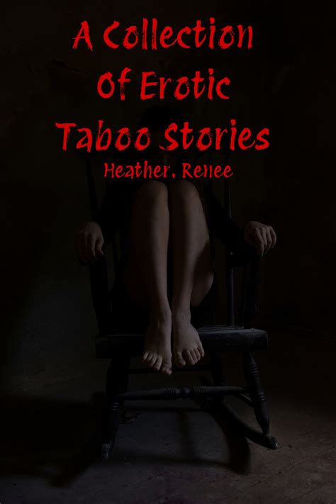 A Collection Of Erotic Taboo Stories By Heather Renee Goodreads