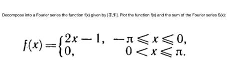 Solved Decompose Into A Fourier Series The Function Fx