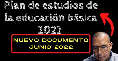Plan De Estudios De La Educación Básica 2022 Marco Y Estructura