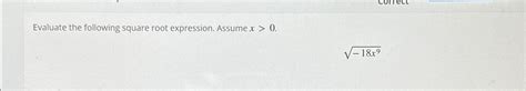 Solved Evaluate The Following Square Root Expression Assume Chegg