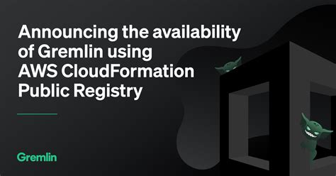 Announcing The Availability Of Gremlin Using Aws Cloudformation Public