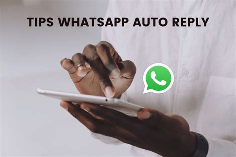 Tips Auto Reply Pada WhatsApp Business WhatsApp Business API