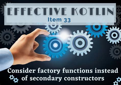 Effective Kotlin Item 33 Consider Factory Functions Instead Of