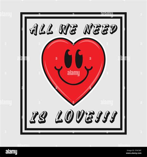 Heart Emoji Cartoon With All We Need Is Love Phrase Positive Quotes