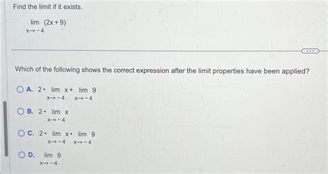 Solved Find The Limit If It Existslimx→ 42x9which Of The