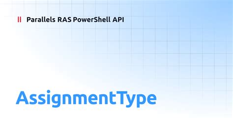 Assignmenttype Parallels Ras Powershell Api