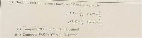 Solved A The Joint Probability Mass Function Of X And Y Is Chegg