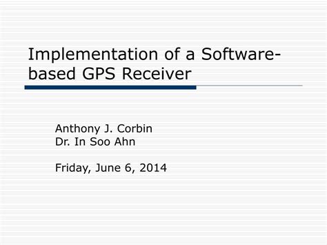 ppt implementation of a software based gps receiver powerpoint