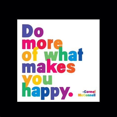 Do More Of What Makes You Happy