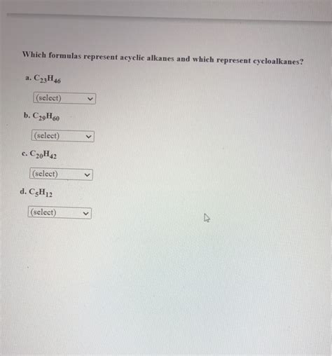 Solved Which Formulas Represent Acyclic Alkanes And Which
