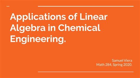 Applications Of Linear Algebra In Chemical Engineerig Pptx
