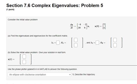 Solved Section 7 6 Complex Eigenvalues Problem 5 1 Point Chegg Com