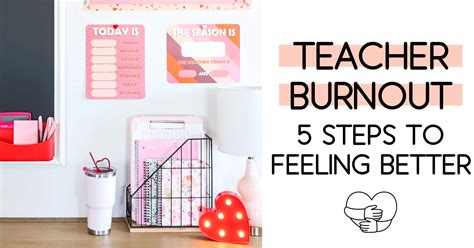 Teacher Burnout Steps To Feeling Better Lessons For Learning