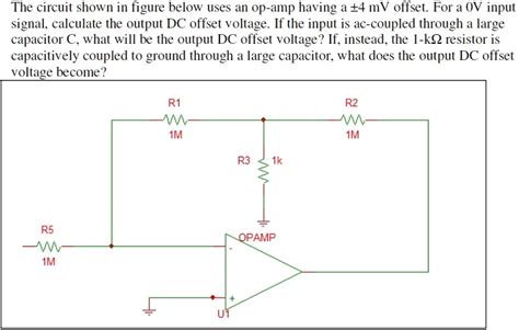 Solved The Circuit Shown In The Figure Below Uses An Op Amp Having A 4 Mv Offset For A 0v