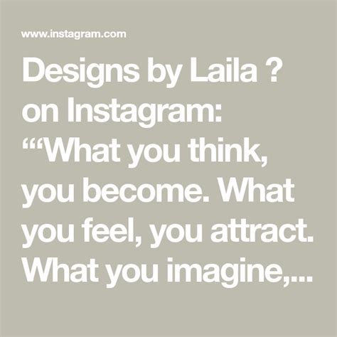 Designs By Laila 🌷 On Instagram ‘what You Think You Become What You