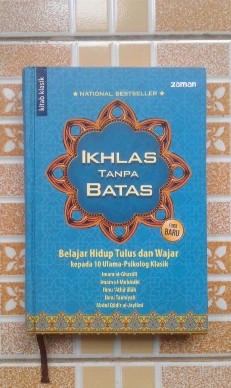 Ikhlas Tanpa Batas Belajar Hidup Tulus Dan Wajar Kepada 10 Ulama
