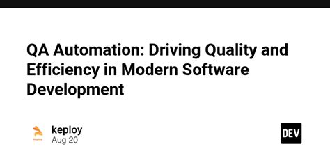 Qa Automation Driving Quality And Efficiency In Modern Software Development Dev Community