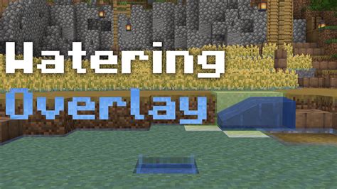 Watering Overlay Minecraft Mod