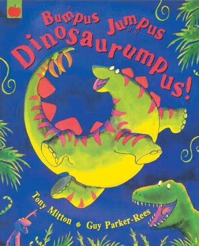 Bumpus Jumpus Dinosaurumpus By Tony Mitton Goodreads