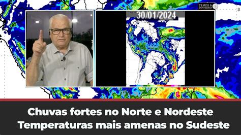 Chuvas Fortes No Norte E Nordeste Temperaturas Mais Amenas Em Parte