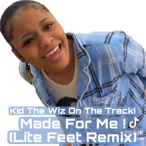 Stream Made For Me Lite Feet Remix Kid The Wiz Beat By Kidthewiz Listen Online For Free On