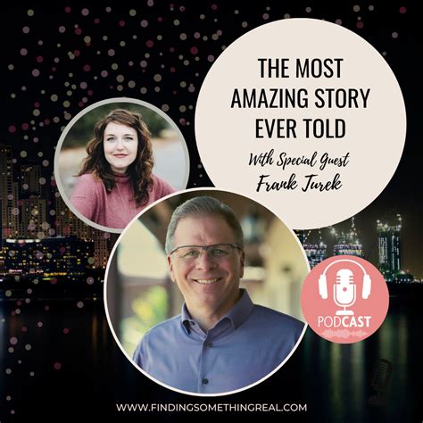 The Most Amazing Story Ever Told With Frank Turek — Finding Something Real