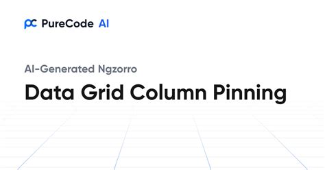 Build Great Ngzorro Data Grid Column Pinning Components Faster Using Ai
